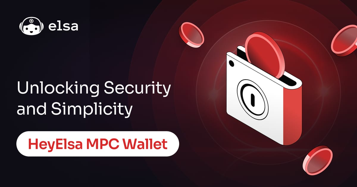 Unlocking Security and Simplicity: MPC Wallets in HeyElsa